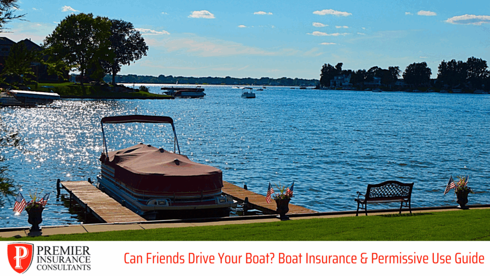 Boat Insurance and Permissive Use - Premier Insurance Consultants
